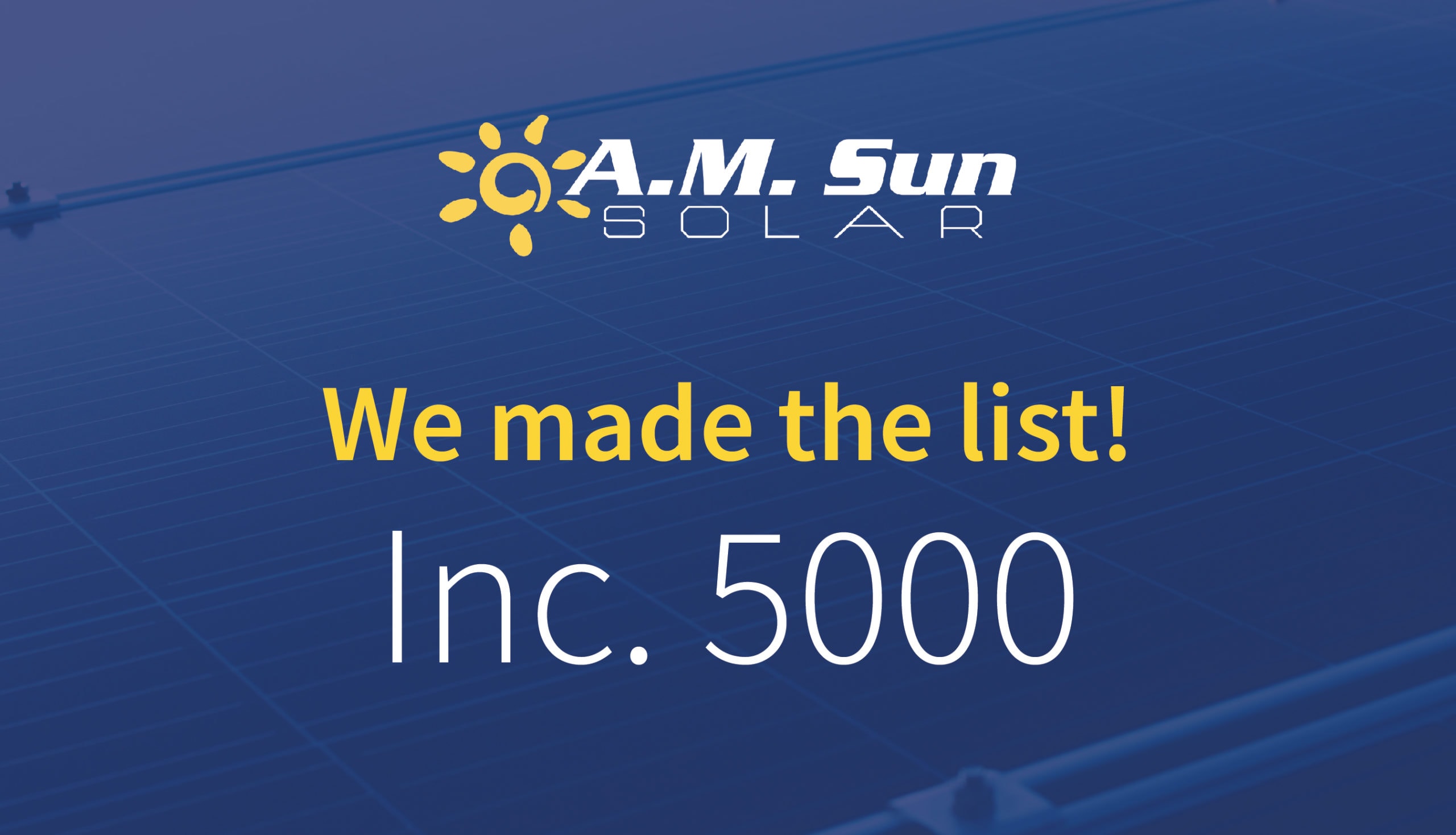 A.M. Sun Solar Appears on Inc. 5000 List for Fifth Year in a Row | A.M ...