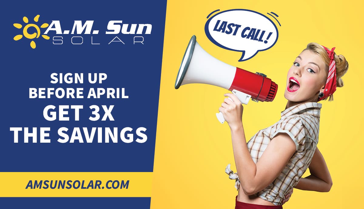 Get 3x the Savings with Solar Now! | A.M. Sun Solar + Roofing