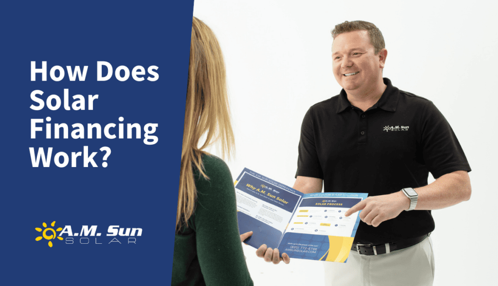 How Does Solar Financing Work? | A.M. Sun Solar + Roofing