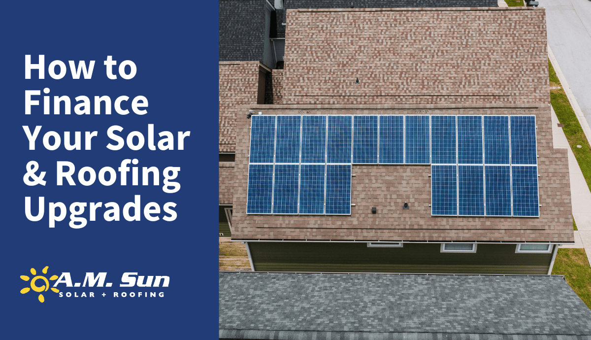 Financing Solar and Roofing Upgrades: A Guide for San Luis Obispo County Homeowners | A.M. Sun ...